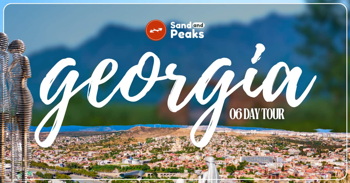 Georgia 06 Day Tour | Sand and Peaks®