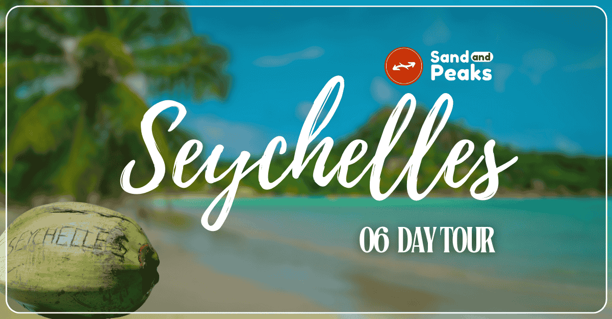 Seychelles 06 Days Honeymoon Tour | Sand and Peaks®